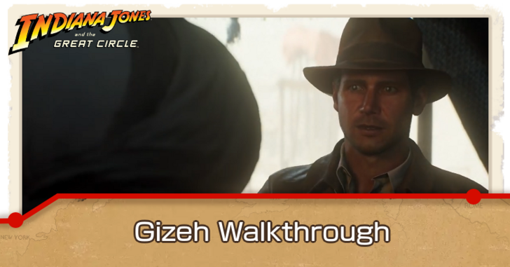 Gizeh Guide | Indiana Jones and the Great Circle｜Game8