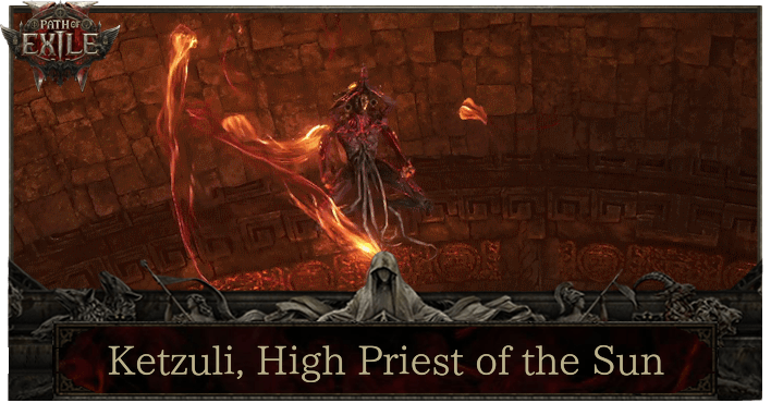 Ketzuli, High Priest of the Sun Boss Guide | Path of Exile 2 (PoE 2)｜Game8