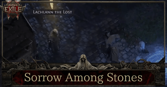 Sorrow Among Stones Quest Walkthrough | Path of Exile 2 (PoE 2)｜Game8