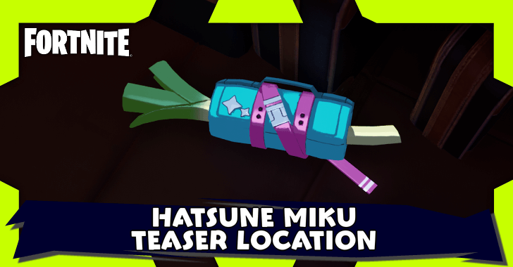 Hatsune Miku Teaser Locations | Fortnite｜Game8