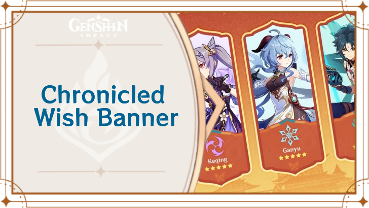 Chronicled Wish 5.3 Banner Guide | Genshin Impact｜Game8