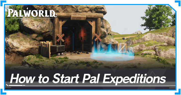 How to Start Pal Expeditions | Palworld｜Game8