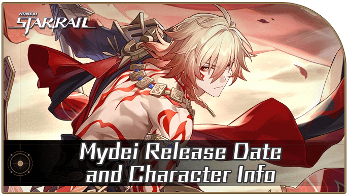 Mydei Release Date and Character Info | Honkai: Star Rail｜Game8