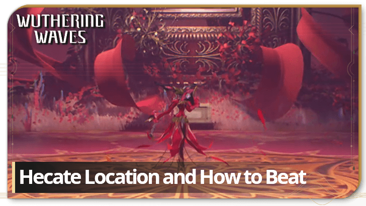 Hecate Location and How to Beat | Wuthering Waves (WuWa)｜Game8