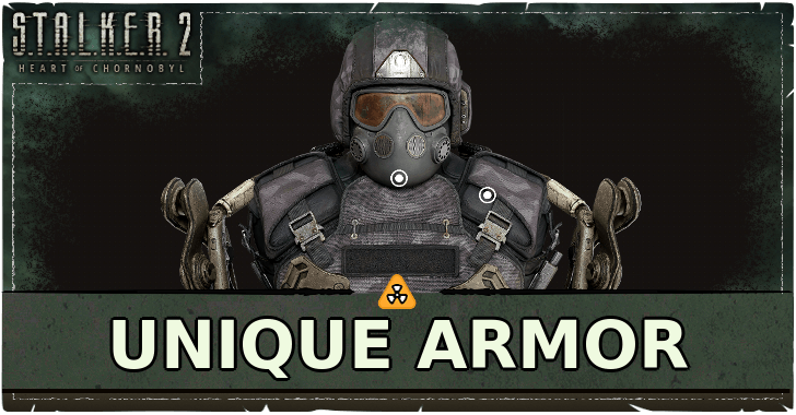 List of All Unique Armor | STALKER 2 Heart of Chornobyl｜Game8