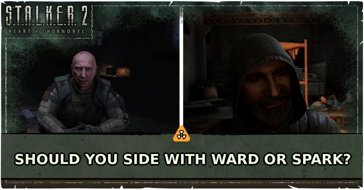 Should You Side with Ward or Spark Faction? | STALKER 2 Heart of ...