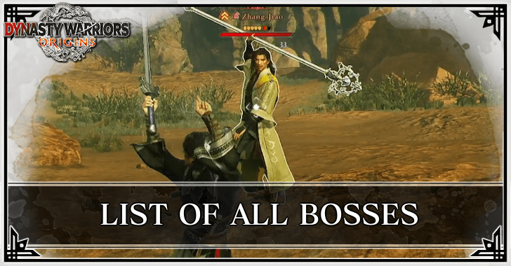 List of All Bosses | Dynasty Warriors: Origins｜Game8