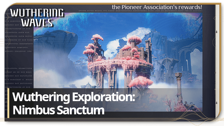 Wuthering Exploration: Nimbus Sanctum Event Guide | Wuthering Waves｜Game8