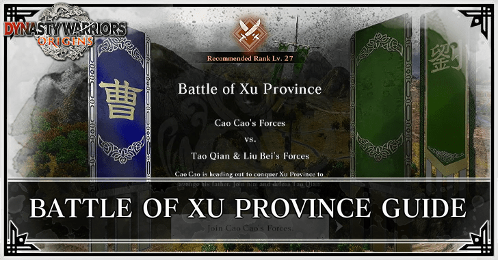 Battle of Xu Province Guide | Dynasty Warriors: Origins｜Game8