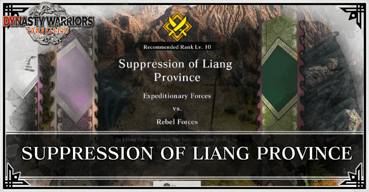 Suppression of Liang Province Guide | Dynasty Warriors: Origins｜Game8