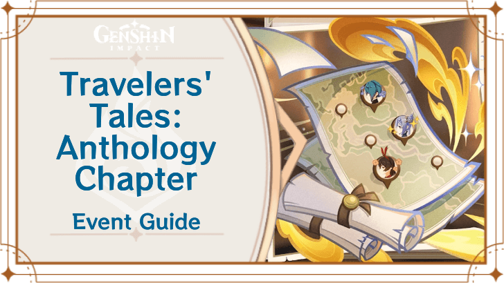 Travelers' Tales Event Guide | Genshin Impact｜Game8