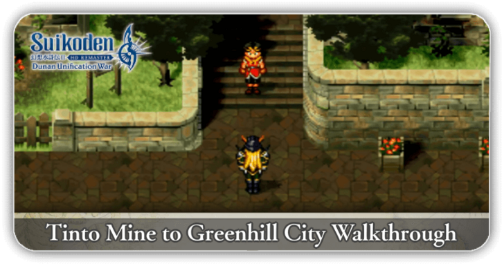 Walkthrough Part 9: Tinto Mines to Greenhill City | Suikoden 2｜Game8