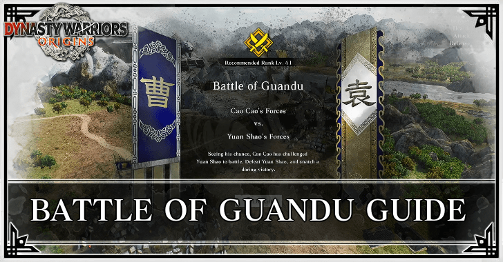 Battle of Guandu Guide | Dynasty Warriors: Origins｜Game8