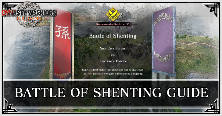 Battle of Shenting Guide | Dynasty Warriors: Origins｜Game8