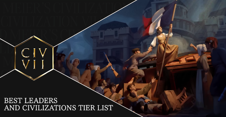 Civ 7 Best Leaders and Civilizations Tier Lists | Civilization VII｜Game8