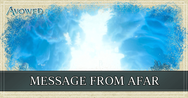 Message from Afar Walkthrough | Avowed｜Game8