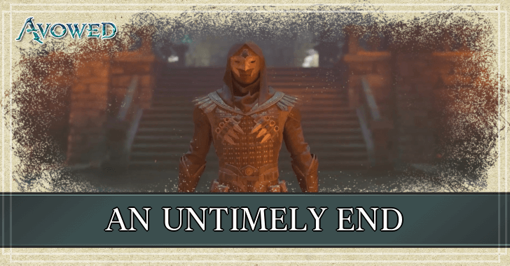 An Untimely End Walkthrough | Avowed｜Game8