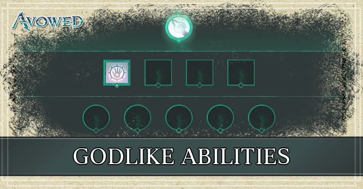 List of All Godlike Abilities | Avowed｜Game8