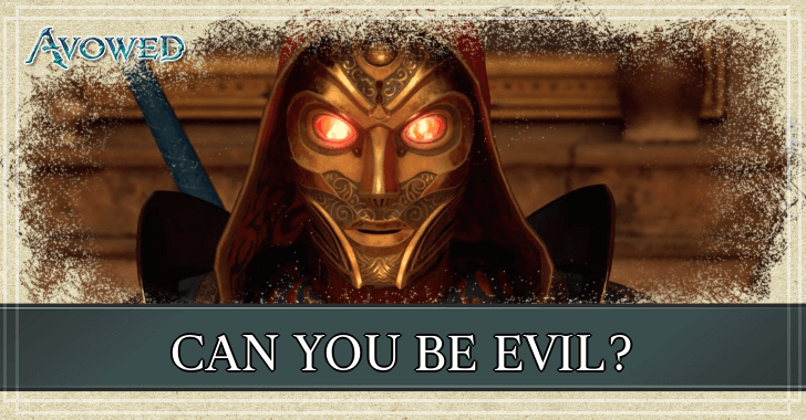 Can You Do an Evil Playthrough? | Avowed｜Game8