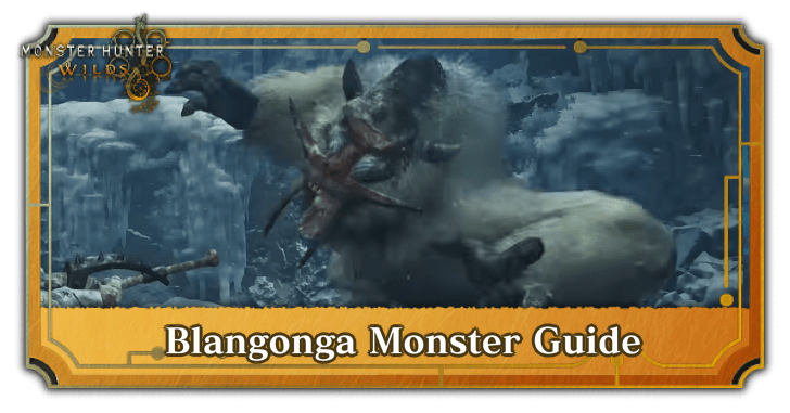 Blangonga Weakness and Drops | Monster Hunter Wilds｜Game8