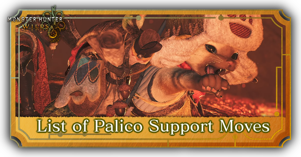 List of Palico Support Moves | Monster Hunter Wilds｜Game8