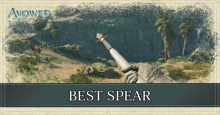 Best Spears | Avowed｜Game8