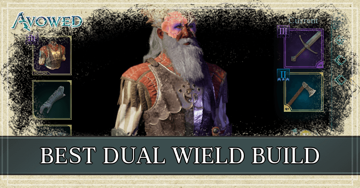Best Dual Wield Build | Avowed｜Game8