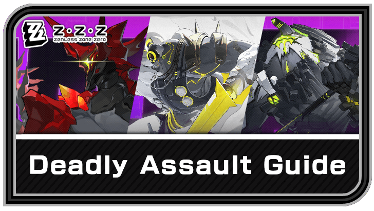 Deadly Assault Guide and Reset | Zenless Zone Zero (ZZZ)｜Game8