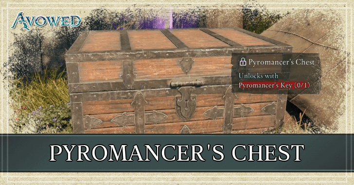 Pyromancer's Chest Location and Rewards | Avowed｜Game8