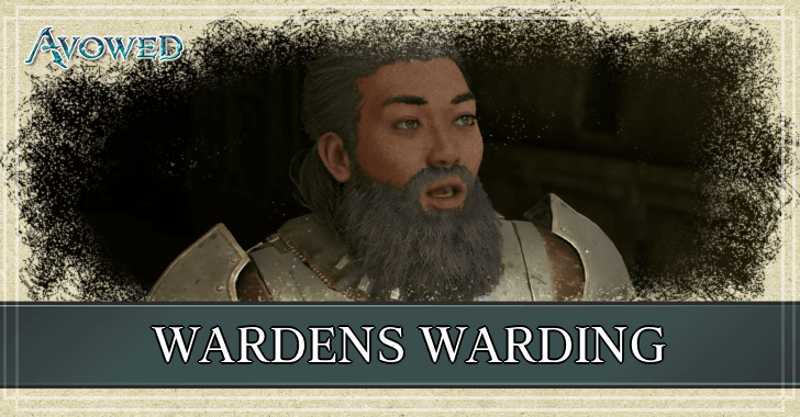 Wardens Warding Walkthrough | Avowed｜Game8