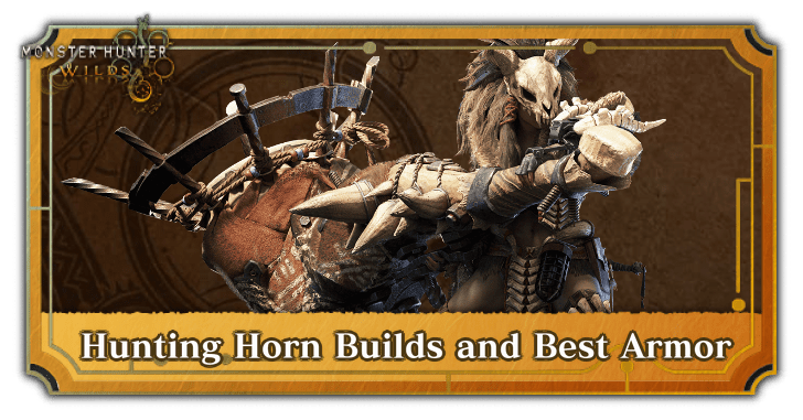 Best Hunting Horn Builds and Armor | Monster Hunter Wilds｜Game8