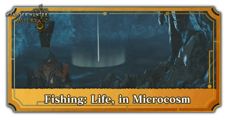 Fishing: Life, in Microcosm Mission Walkthrough | Monster Hunter Wilds ...