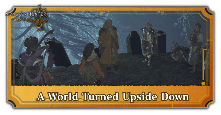 A World Turned Upside Down Mission Walkthrough | Monster Hunter Wilds｜Game8