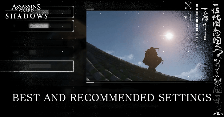 Best and Recommended Settings | Assassin's Creed Shadows (AC Shadows)｜Game8