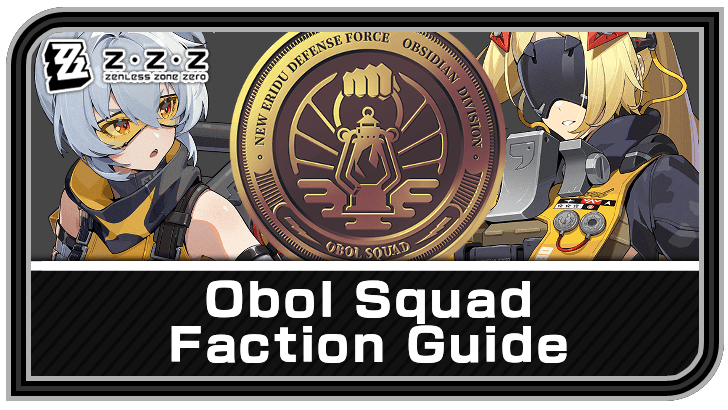 Obol Squad Faction Guide | Zenless Zone Zero (ZZZ)｜Game8