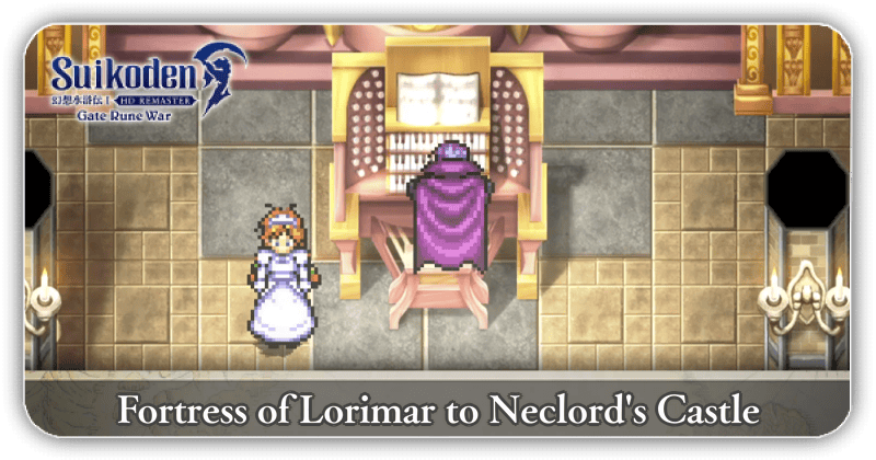 Walkthrough Part 6: Fortress of Lorimar to Neclord's Castle | Suikoden ...
