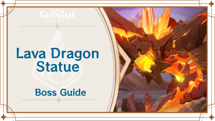 Lava Dragon Statue Location and Boss Guide | Genshin Impact｜Game8