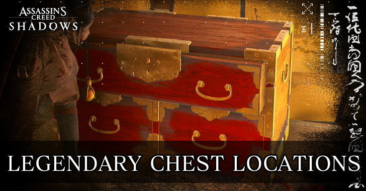 All Legendary Chest Locations | Assassin's Creed Shadows (AC Shadows)｜Game8
