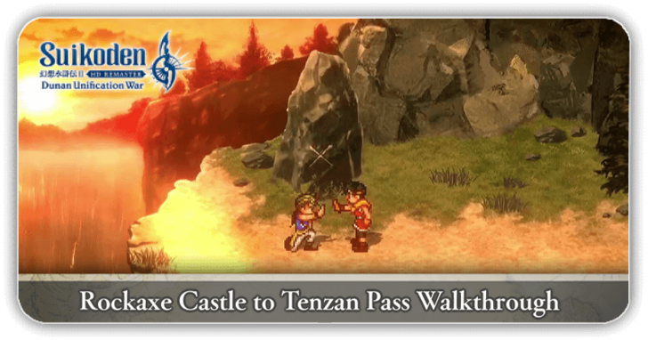 Walkthrough Part 10: Rockaxe Castle to Tenzan Pass | Suikoden 2｜Game8