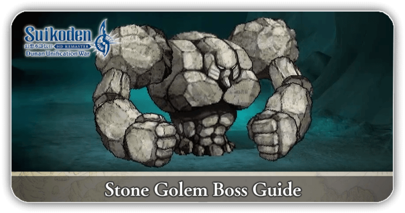 Stone Golem Boss Guide and How to Beat | Suikoden 2｜Game8
