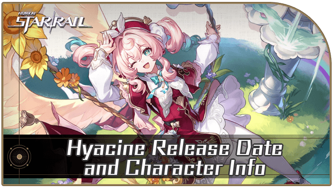 Hyacine Release Date and Character Info | Honkai: Star Rail｜Game8