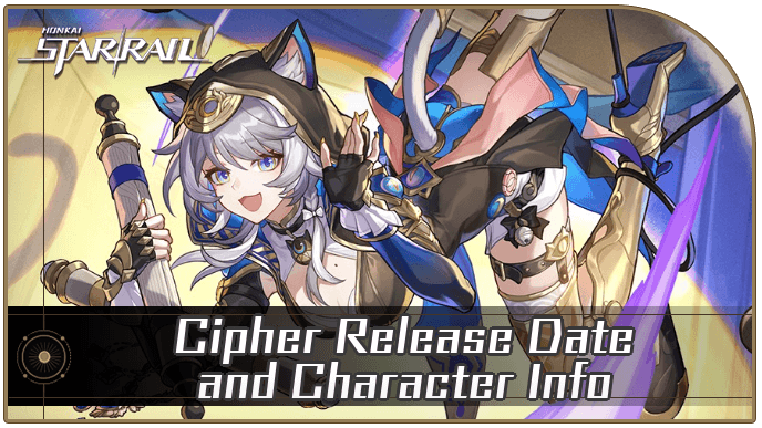 Cipher Release Date and Character Info | Honkai: Star Rail｜Game8