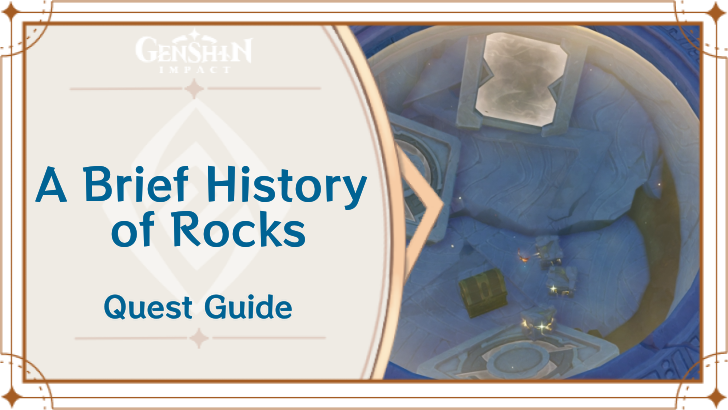 A Brief History of Rocks Quest Guide | Genshin Impact｜Game8