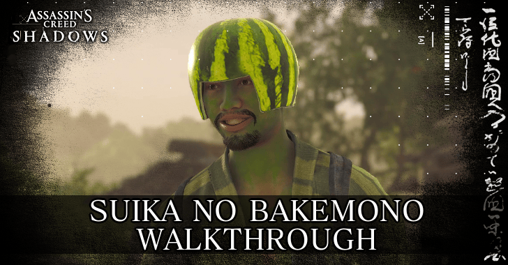 Suika no Bakemono Walkthrough | Assassin's Creed Shadows (AC Shadows)｜Game8