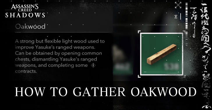 How to Gather Oakwood | Assassin's Creed Shadows (AC Shadows)｜Game8