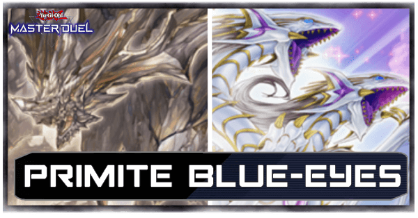 Primite Blue-Eyes Deck List & Card Guide | Yu-Gi-Oh! Master Duel｜Game8