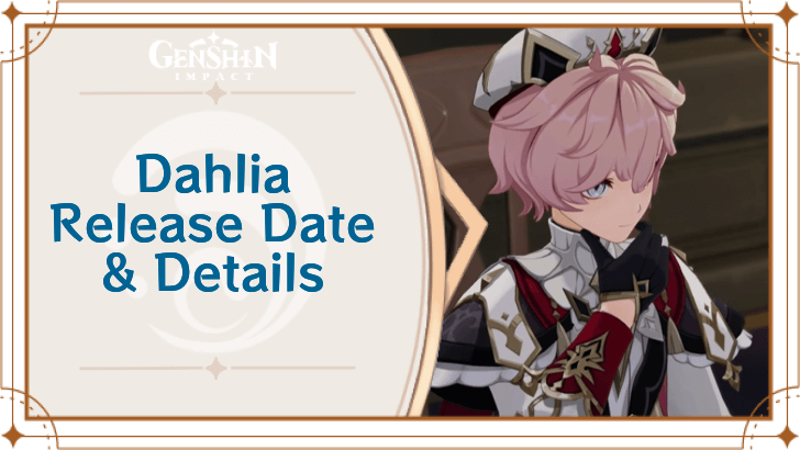 Dahlia Release Date and Kit Details | Genshin Impact｜Game8