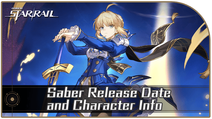 Saber Release Date and Character Info | Honkai: Star Rail｜Game8