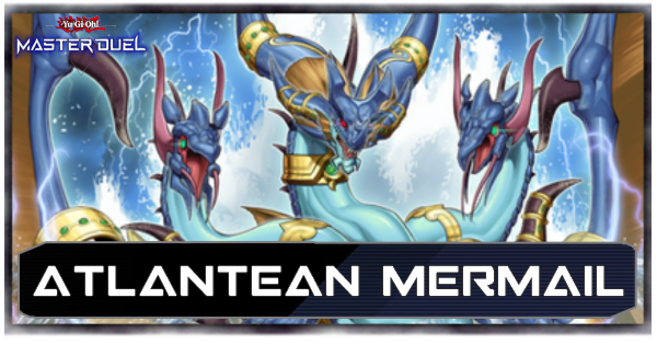 Atlantean Mermail Deck List & Card Guide | Yu-Gi-Oh! Master Duel｜Game8
