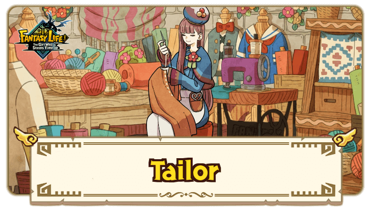Tailor Life: Skills, Challenges, and Buddies | FANTASY LIFE i: The Girl Who Steals Time (FLi)｜Game8